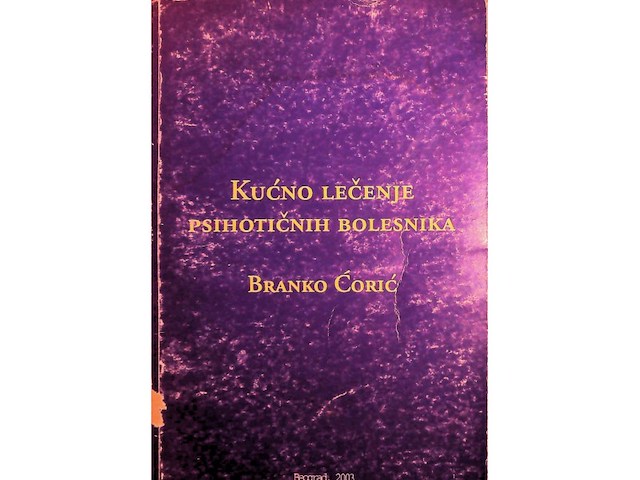 Branko Ćorić ➡️ Kućno lečenje psihotičnih bolesnika