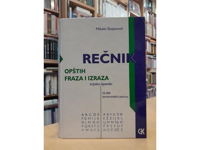 REČNIK OPŠTIH FRAZA I IZRAZA - Milutin Stojanović