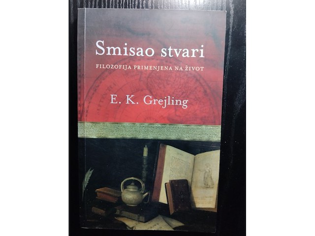 Smisao stvari-E.K.Grejling  NOVO!!!