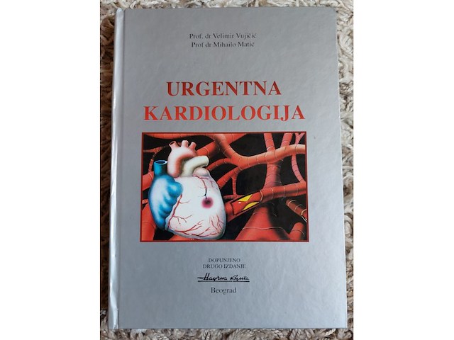 Urgentna kardiologija- V.Vujičić/ M.Matić