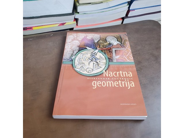 Aleksandar Cucakovic - Nacrtna geometrija