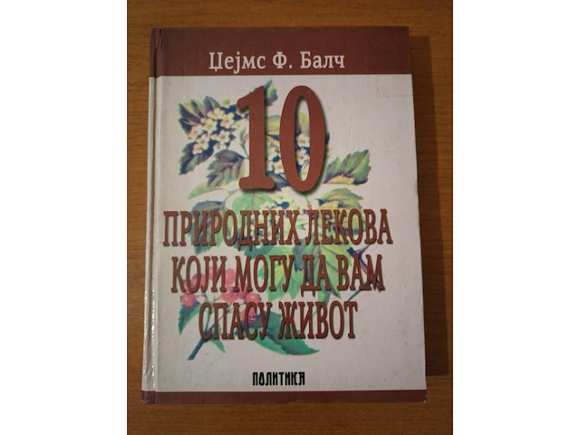 10 prirodnih lekova koji mogu da vam spasu život