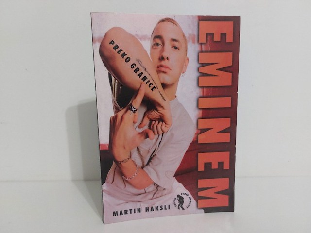 Eminem preko granice  - Martin Haksli