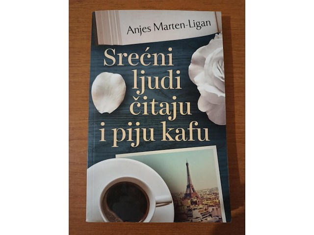 Srećni ljudi čitaju i piju kafu - Anjes Marten-Ligan