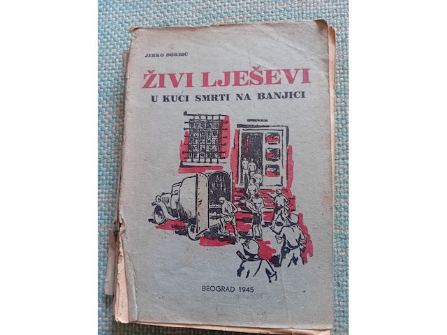 Jerko Dorbić Živi lješevi U kući smrti na Banjici