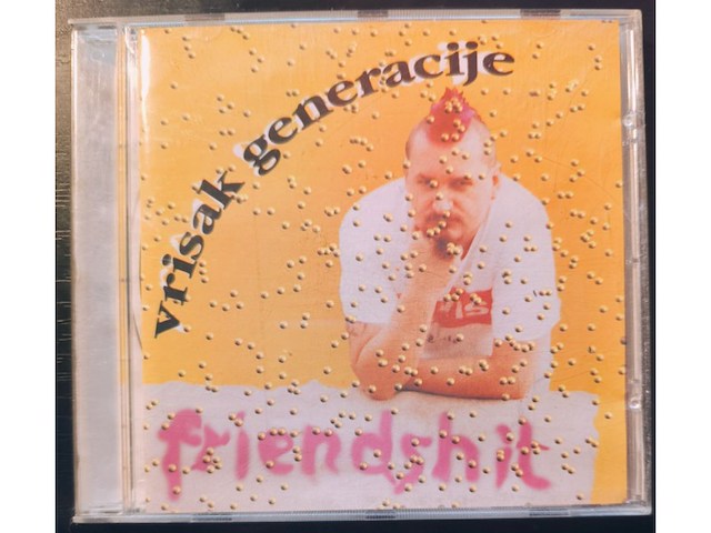 Vrisak Generacije – Friendshit