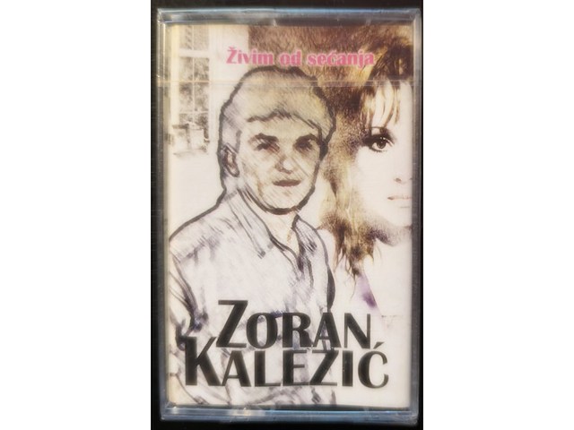 Zoran Kalezić – Živim Od Sećanja