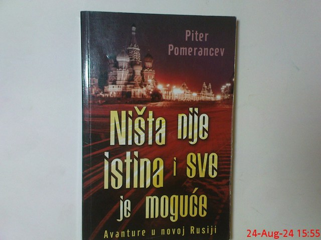 PITER POMERANCEV - NISTA NIJE ISTINA I SVE JE MOGUCE