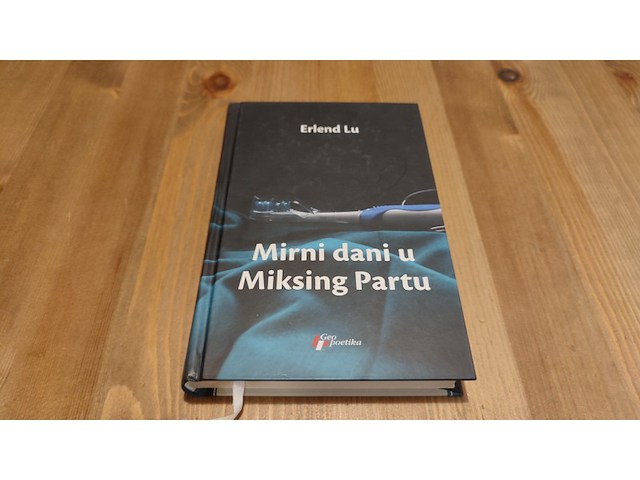 Erlend Lu, Mirni dani u Miksing Partu