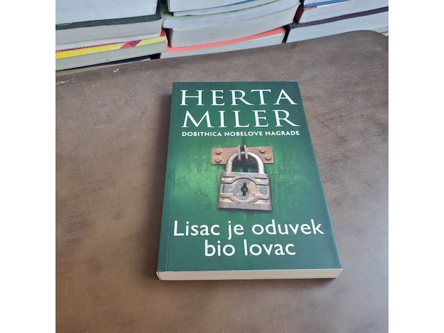 Herta Miler - Lisac je oduvek bio lovac (KAO NOVA)