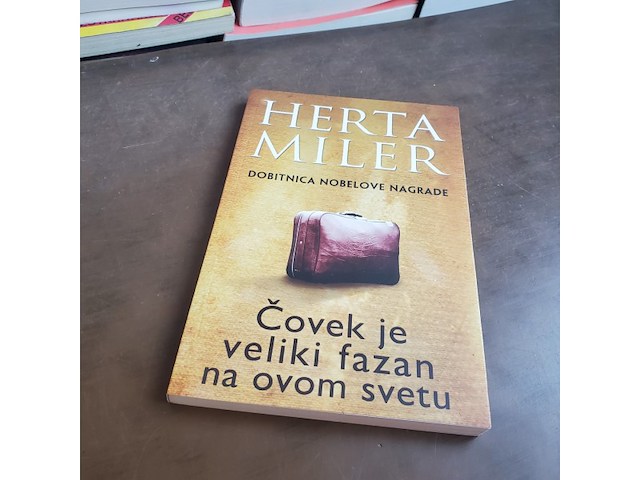 Herta Miler - Covek je veliki fazan na ovom svetu