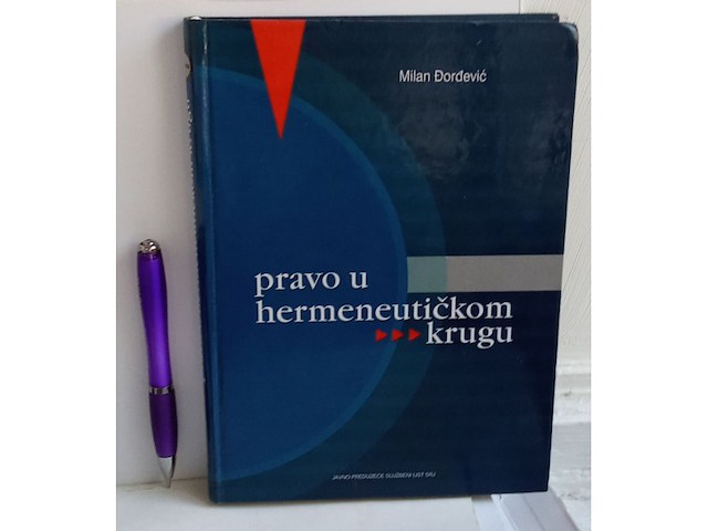 PRAVO U HERMENEUTIČKOM KRUGU - MILAN DJORDJEVIĆ