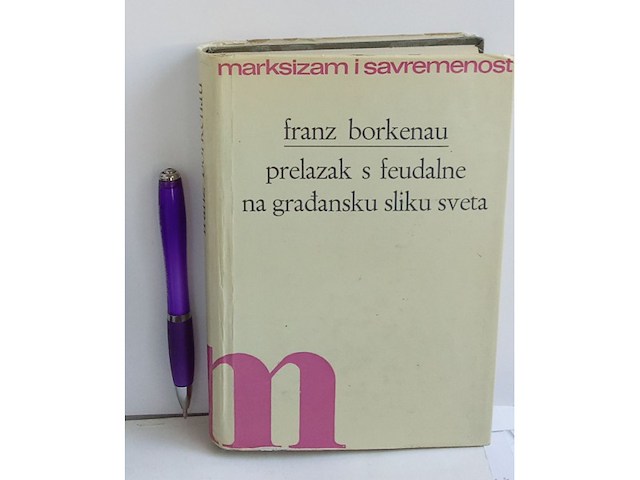 PRELAZAK S FEUDALNE NA GRADJANSKU SLIKU SVETA- BORKENAU