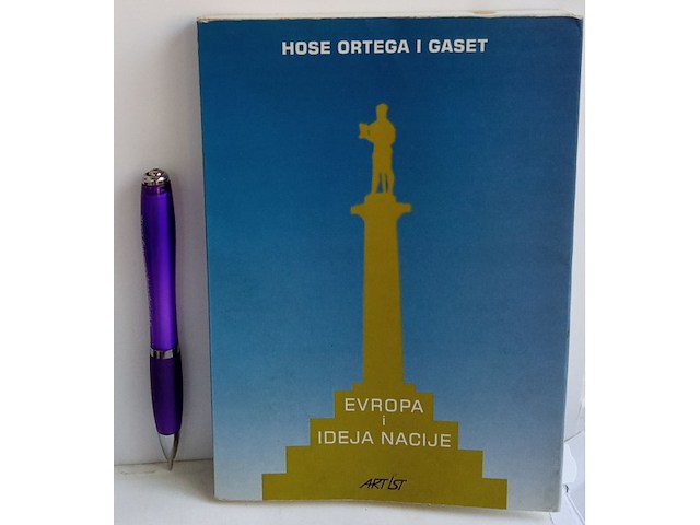 EVROPA I IDEJA NACIJE - HOSE ORTEGA I GASET