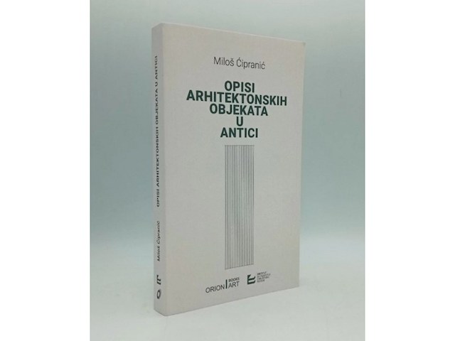 Miloš Ćipranić - Opisi arhitektonskih objekata u antici