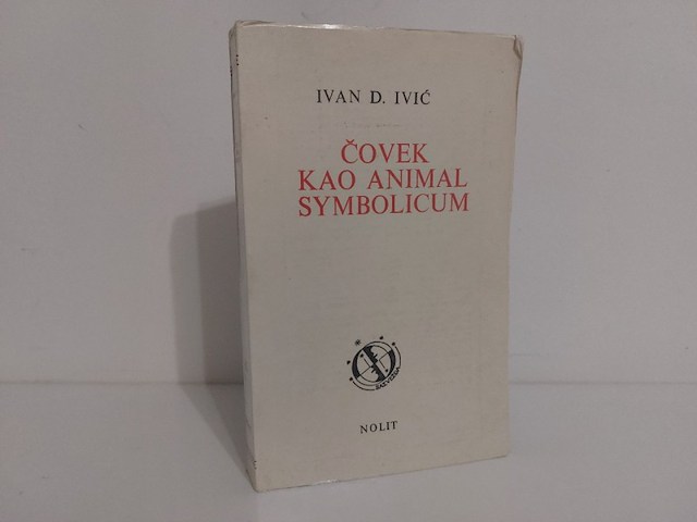 Čovek kao anima symbolicum - Ivan D. Ivić