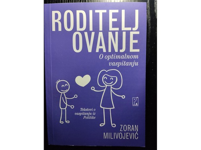 Roditeljovanje O optimalnom vaspitanju Z. Milojevic