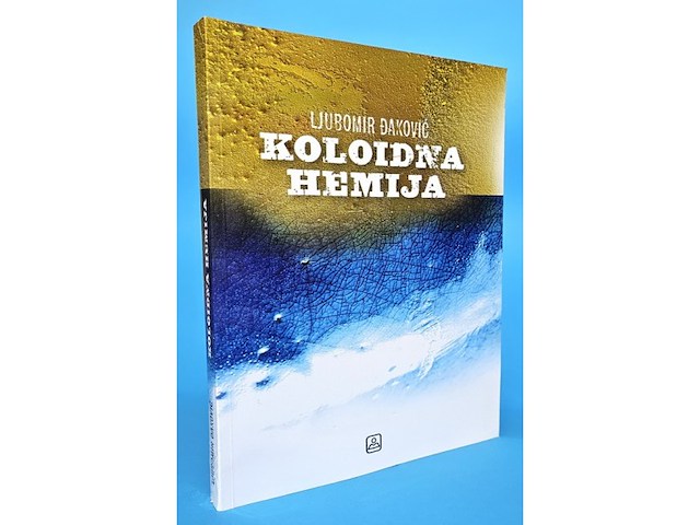 Koloidna hemija - Ljubomir Đaković