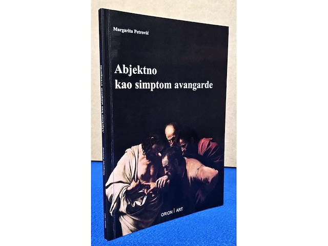 Abjektno kao simptom avangarde - Margarita Petrović