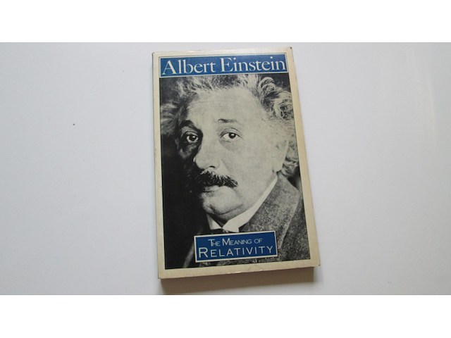 ALBERT EINSTEIN - THE MEANING OF RELATIVITY