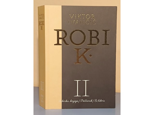 ROBI K. II 2000 - 2005 Viktor Ivančić