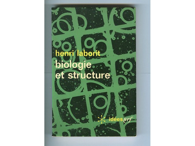 Henri Laborit - Biologie et structure