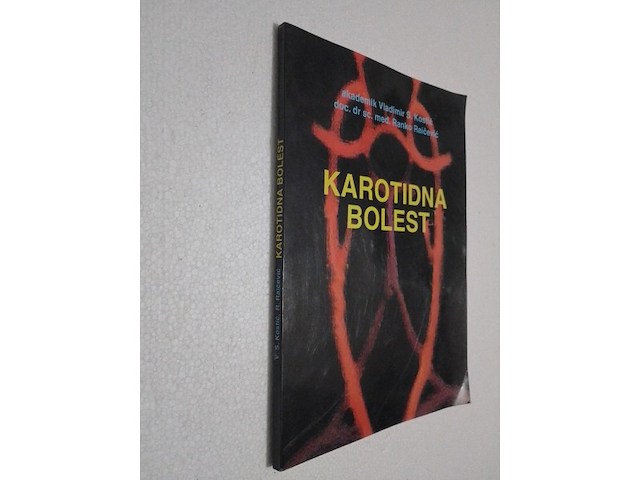 KAROTIDNA BOLEST -V.KOSTIĆ, R.RAIČEVIĆ