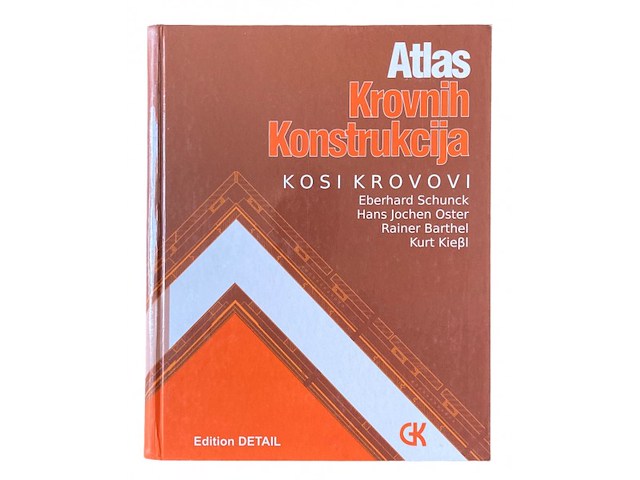 Atlas krovnih konstrukcija: kosi krovovi - Schunck