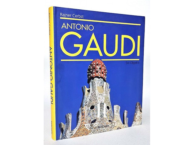 Antonio Gaudi  : 1852-1926. - Rajner Cerbst