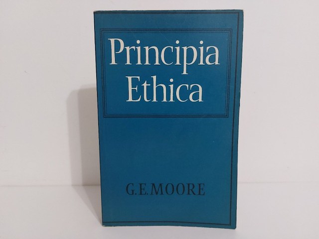 Principia Ethica - G. E. Moore