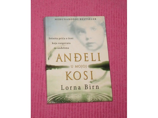 Lorna Bin - ANĐELI U MOJOJ KOSI