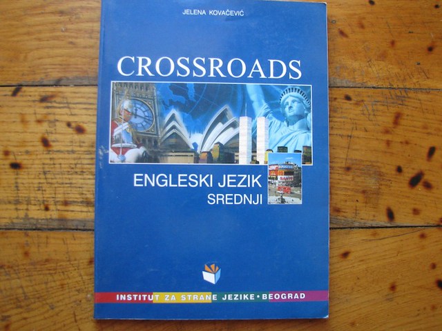 JELENA KOVAČEVIĆ - CROSSROADS ENGLESKI JEZIK SREDNJI