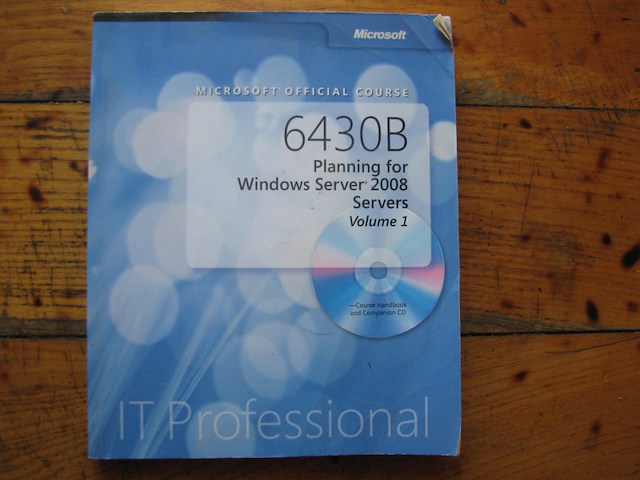 6430B PLANNING FOR WINDOWS SERVER 2008 SERVERS VOLUME 1