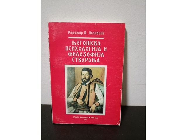 NJEGOŠEVA PSIHOLOGIJA I FILOZOFIJA STVARANJA R. V. Ivan