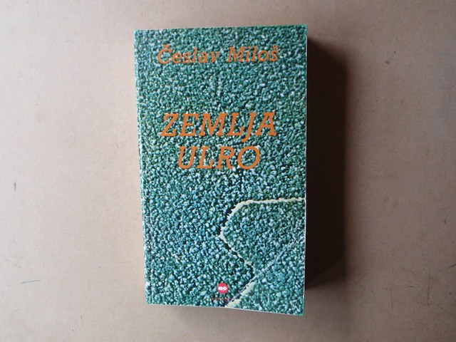 Česlav Miloš - ZEMLJA ULRO