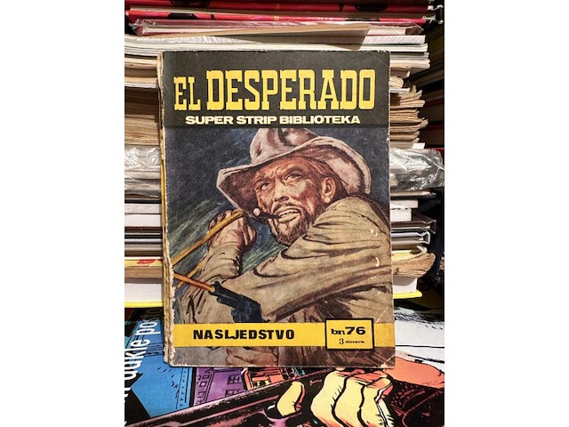 EL DESPERADO 4 - Nasljedstvo - SUPER STRIP 76