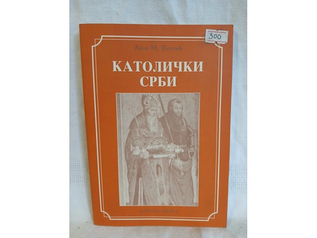 Katolički Srbi,Lazo M.Kostić