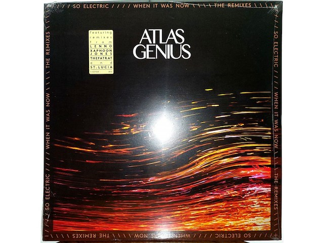 Atlas Genius - So Electric: When It Was Now (The Remixe