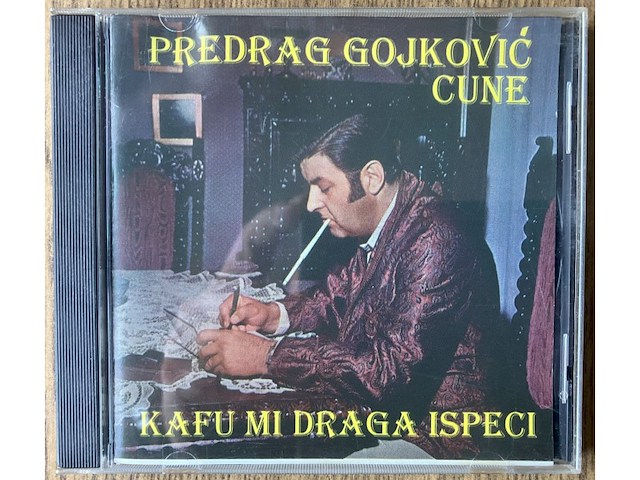 PREDRAG GOJKOVIĆ CUNE - Kafu mi draga ispeci