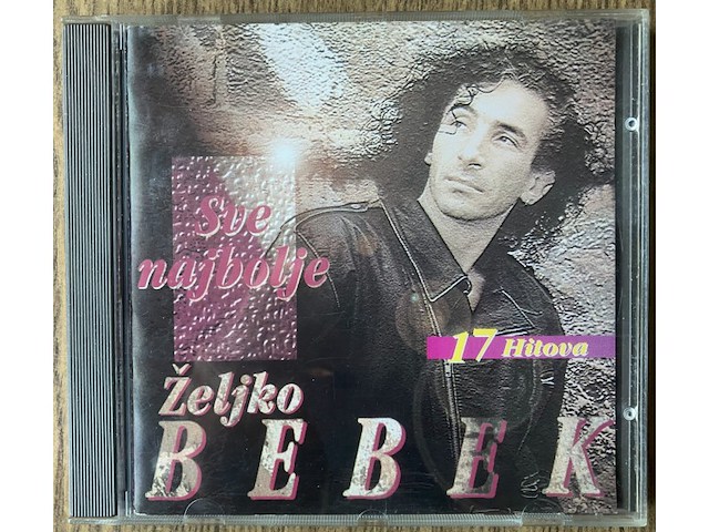 ŽELJKO BEBEK - Sve najbolje - 17 hitova