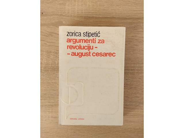 Argumenti za revoluciju - A. Cesarec - Zorica Stipetić