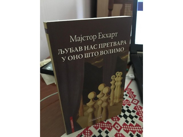 Ljubav nas pretvara u ono sto volimo-Majstor Ekhart