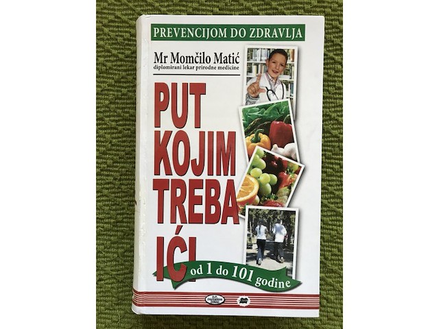 PUT KOJIM TREBA IĆI - Momčilo Matić