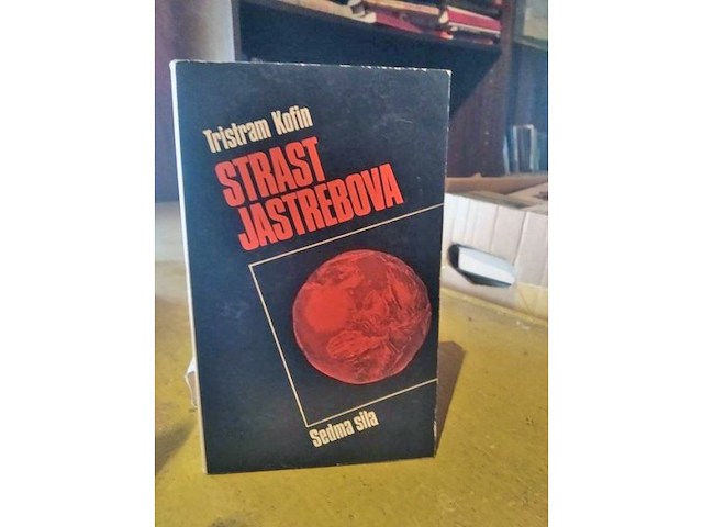 TRISTAM KOFIN, STRAST JASTREBOVA - MILITARIZAM U SAD