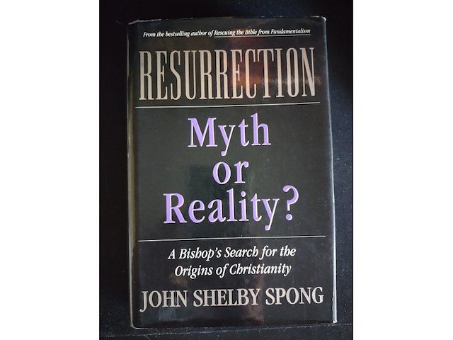 John Shelby Spong: Resurrection - Myth or Reality