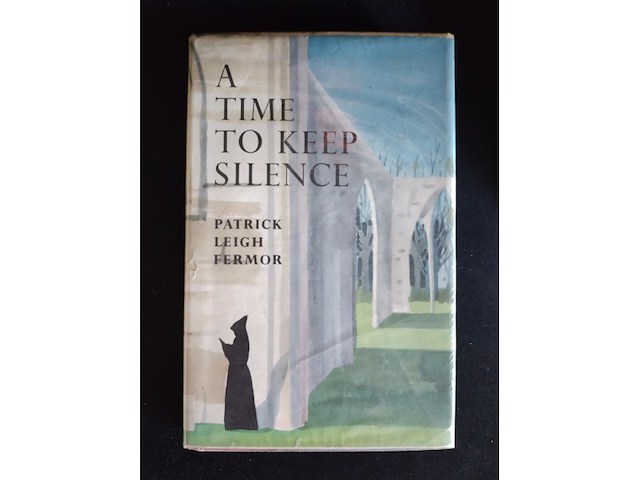 Patrick Leigh Fermor: A Time to Keep Silence