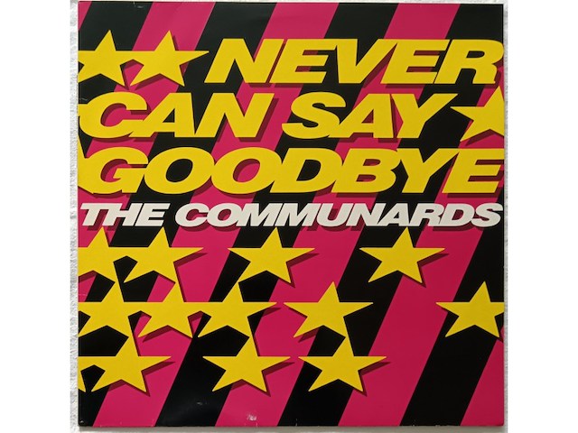 The COMMUNARDS  -  NEVER CAN SAY GOODBYE