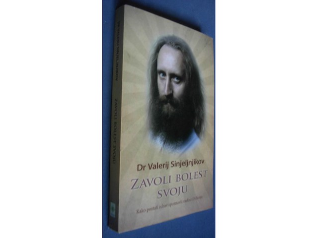 ZAVOLI BOLEST SVOJU - Dr Valerij Sinjeljnjikov