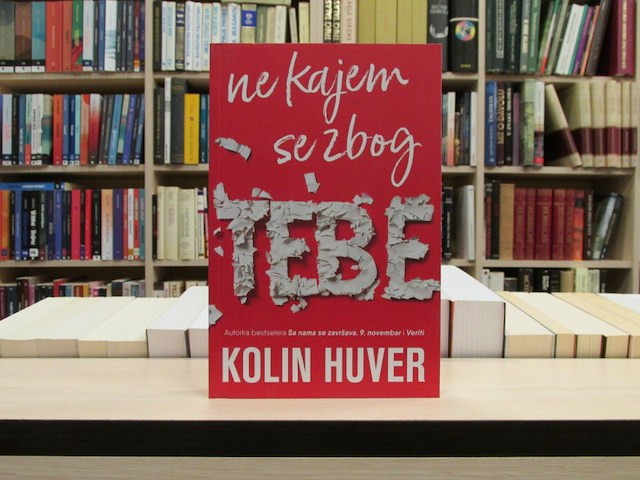 NE KAJEM SE ZBOG TEBE - KOLIN HUVER