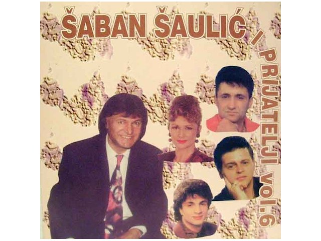 Šaban Šaulić i prijatelji - vol.6 Nov CD Nov